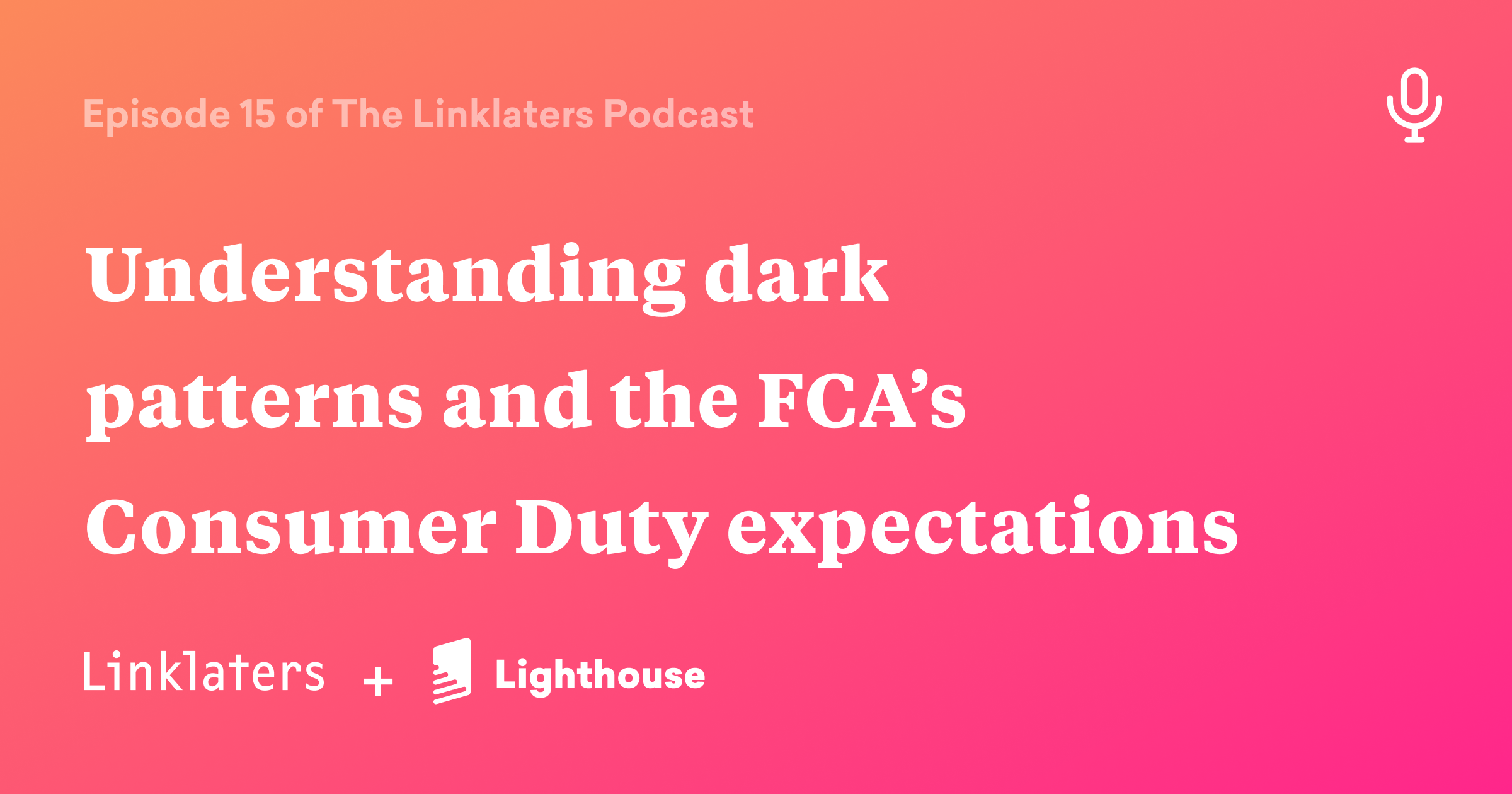 Dark Patterns Podcast- With Linklaters - Lighthouse London